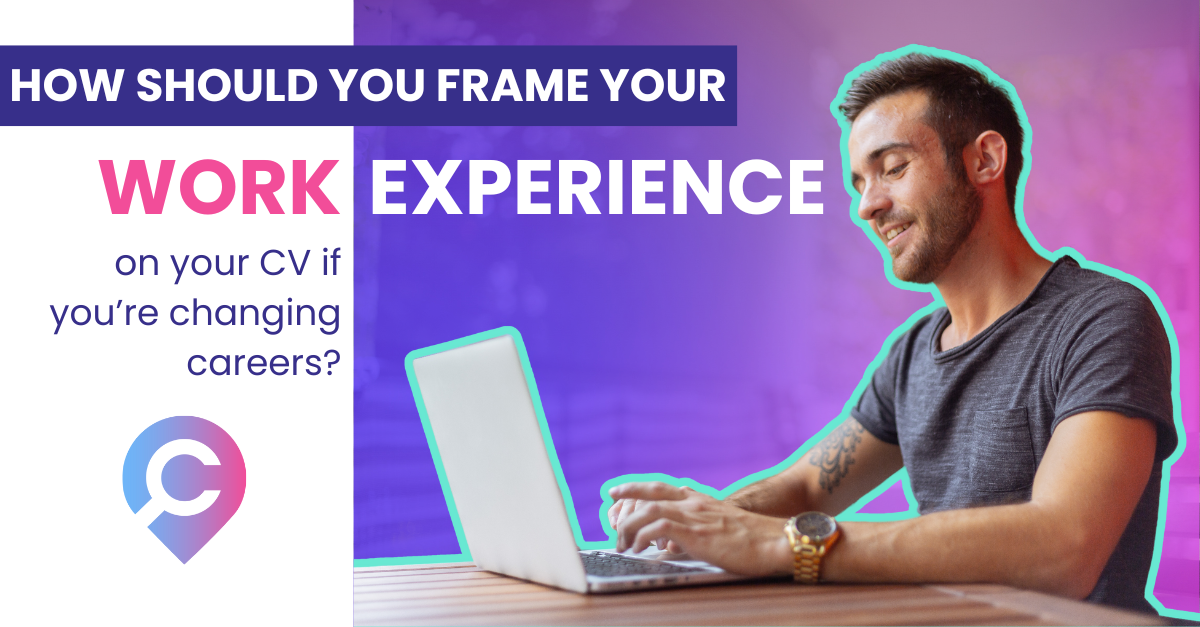 How should you frame your work experience on your CV if you’re changing ...
