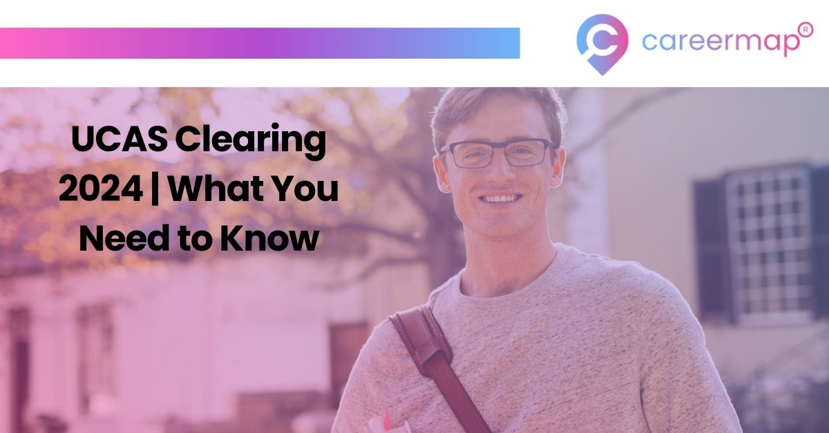 UCAS Clearing 2024 | What You Need to Know | Careermap