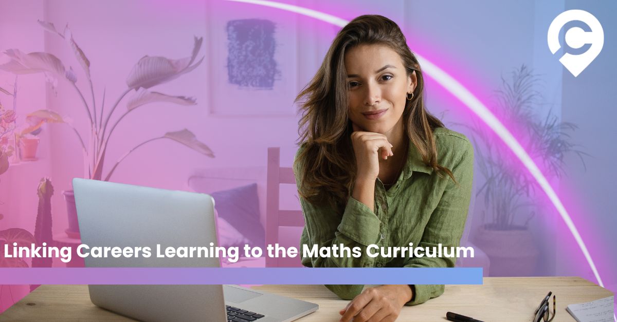 Linking Careers Learning to the Maths Curriculum – Join Our AMSP Webinar! | Careermap