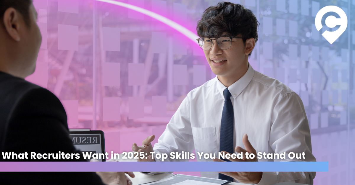 What Recruiters Want in 2025: Top Skills You Need to Stand Out | Careermap