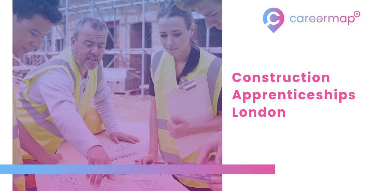 Construction Apprenticeships in London | Careermap