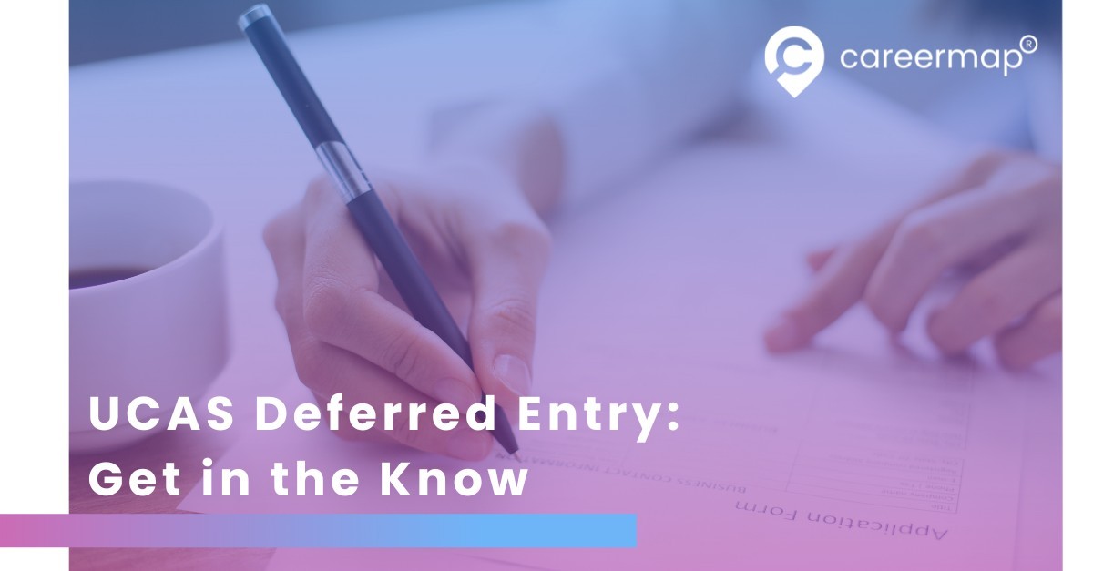 UCAS Deferred Entry: Get in the Know | Careermap