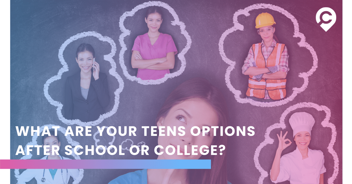 What are your teen’s options after school or college? | Careermap