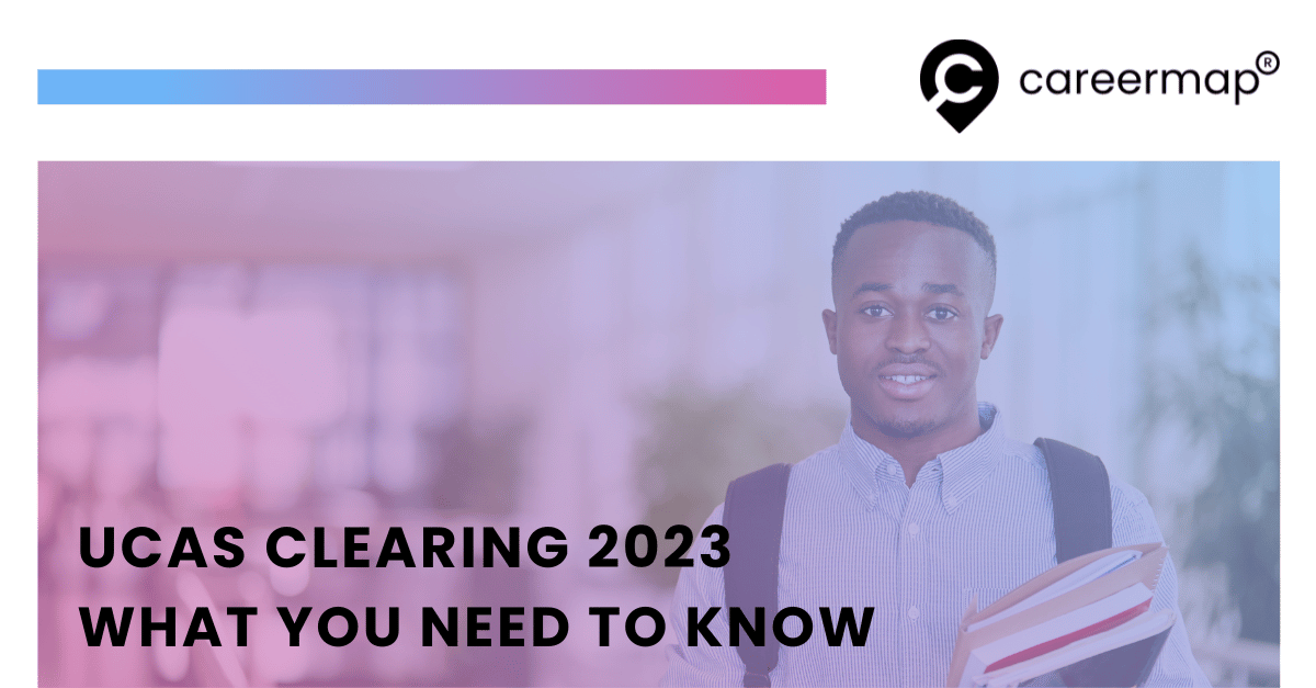 UCAS Clearing 2023 | What You Need to Know | Careermap