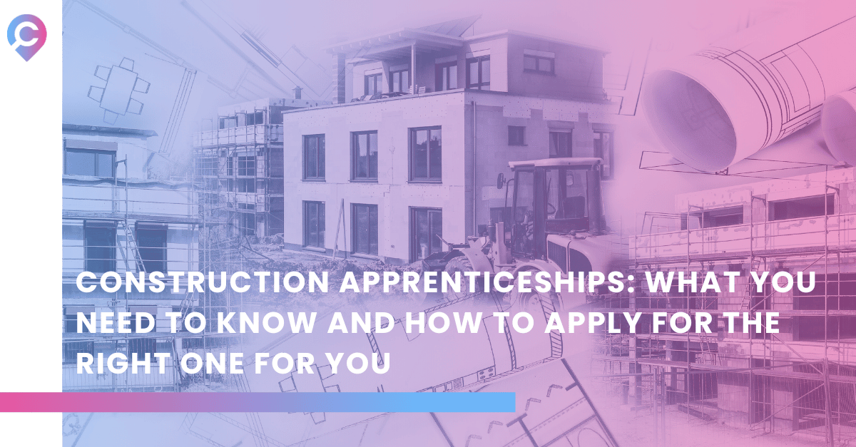 Construction Apprenticeships: What you need to know and how to apply ...
