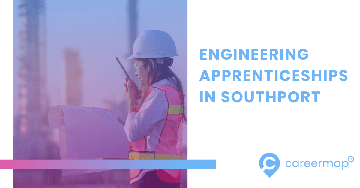 Engineering Apprenticeships in Southport | Careermap