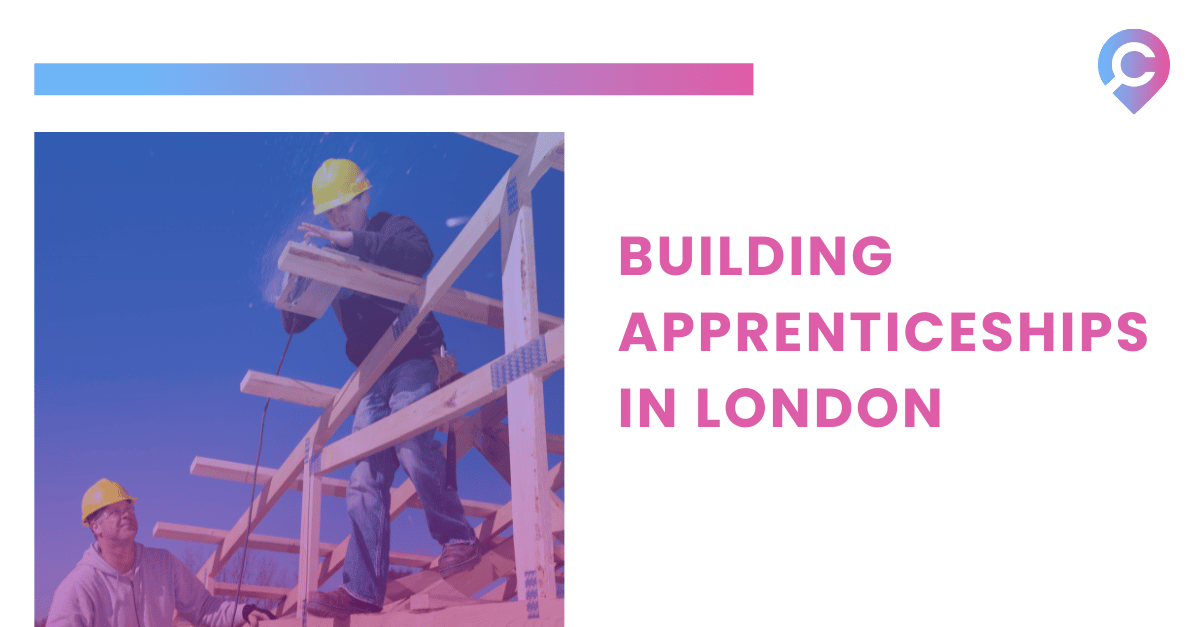 Building Apprenticeships in London | Careermap