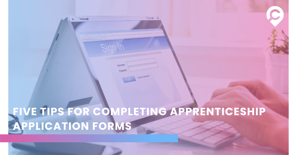 Five Tips for Completing Apprenticeship Application Forms | Careermap